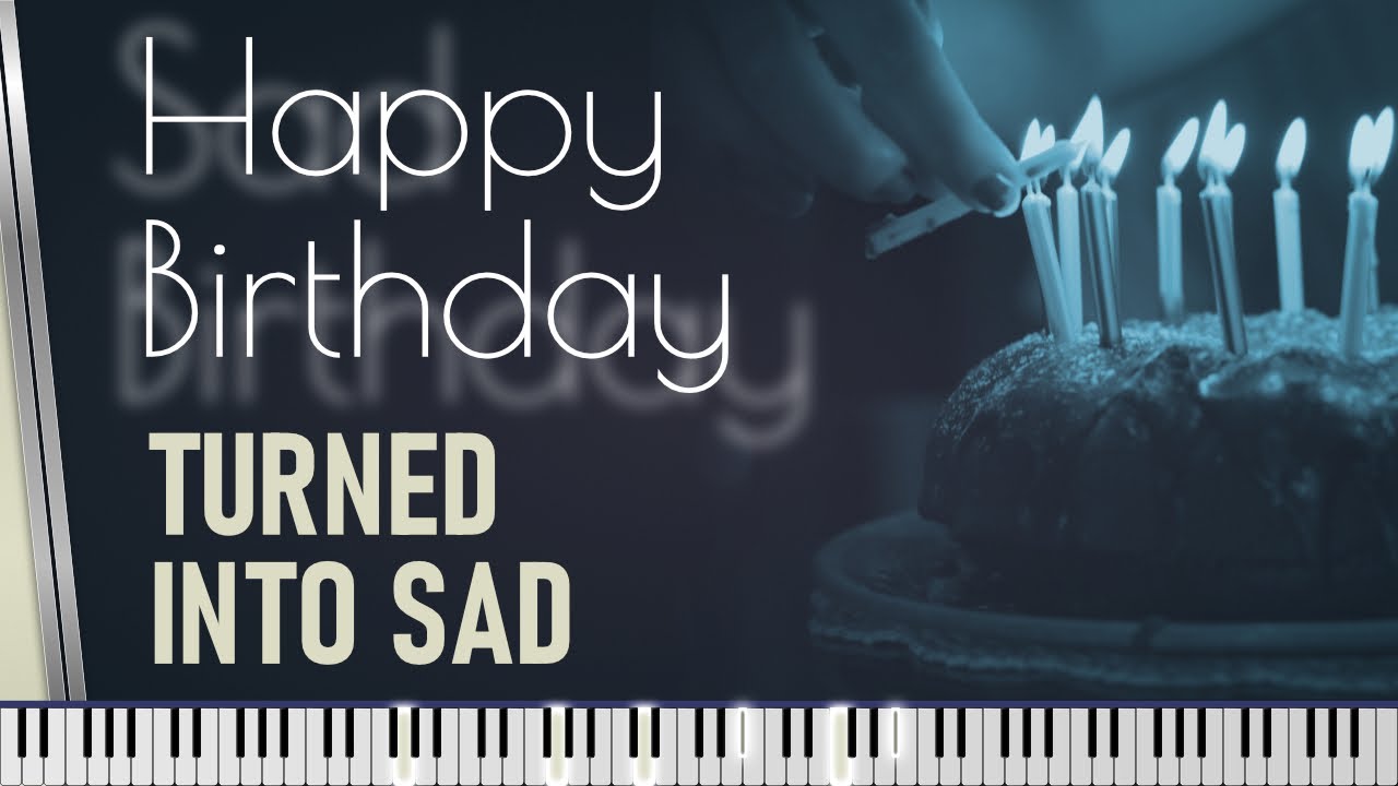 What Does HAPPY BIRTHDAY Played In Minor Sound Like YouTube what-does-happy-birthday-played-in-minor-sound-like-youtube