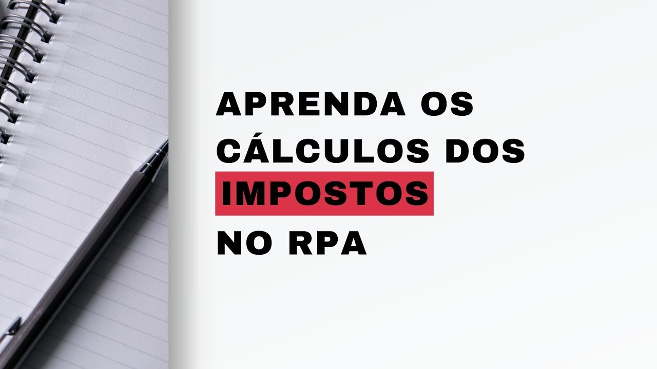 Aprenda os cálculos dos impostos no RPA - YouTube