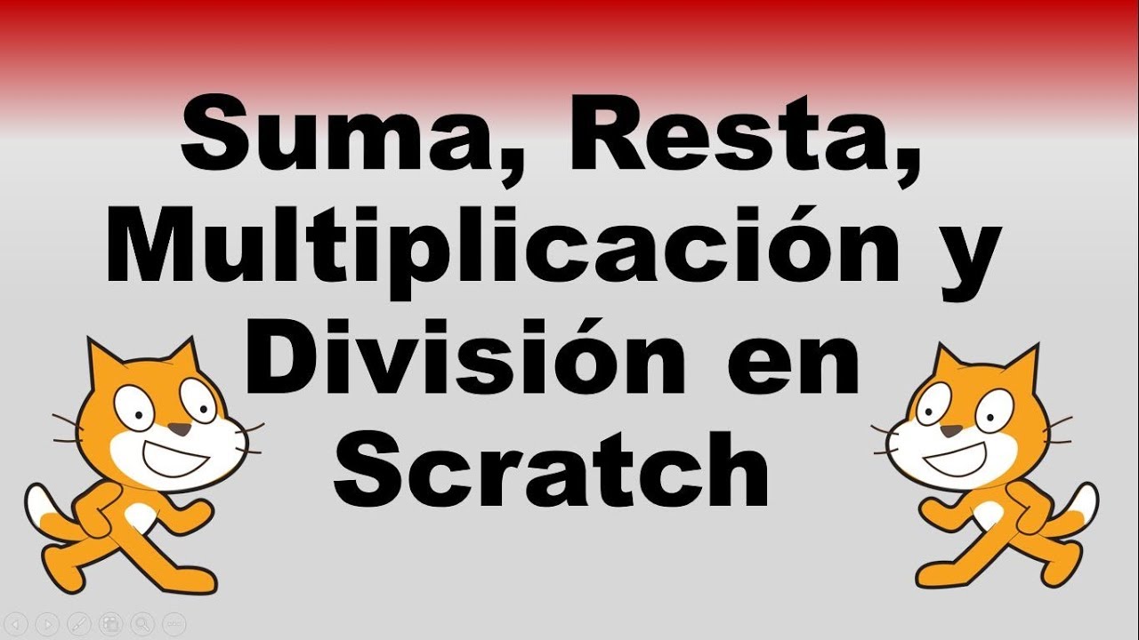 Suma, Resta, Multiplicación y División en Scratch - YouTube