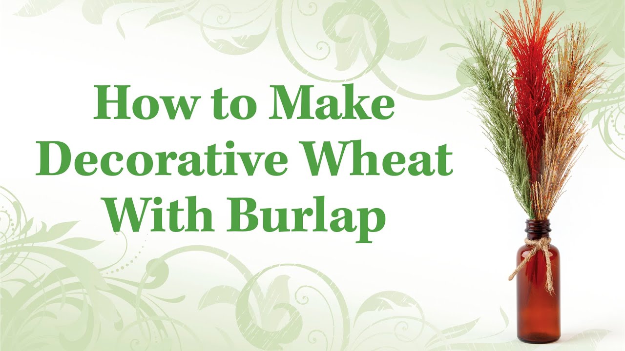 How to Make Decorative Burlap Wheat | A Country Sampler Tutorial - YouTube