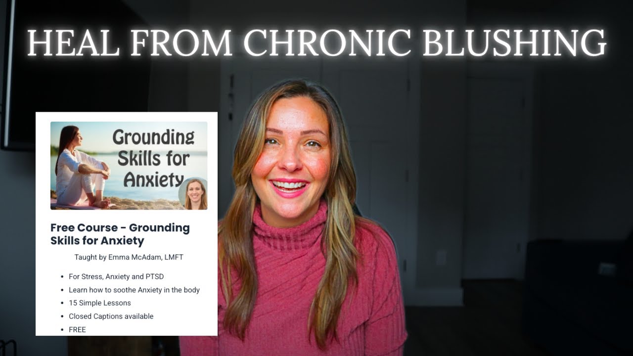 Calm Your Nervous System to Reduce Blushing – FREE Course - YouTube