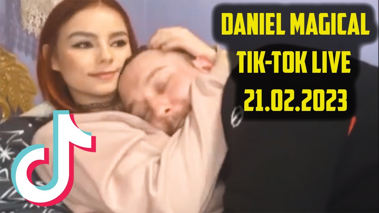 Daniel Magical TikTok LIVE 21.02.2023 SHOT ! - YouTube