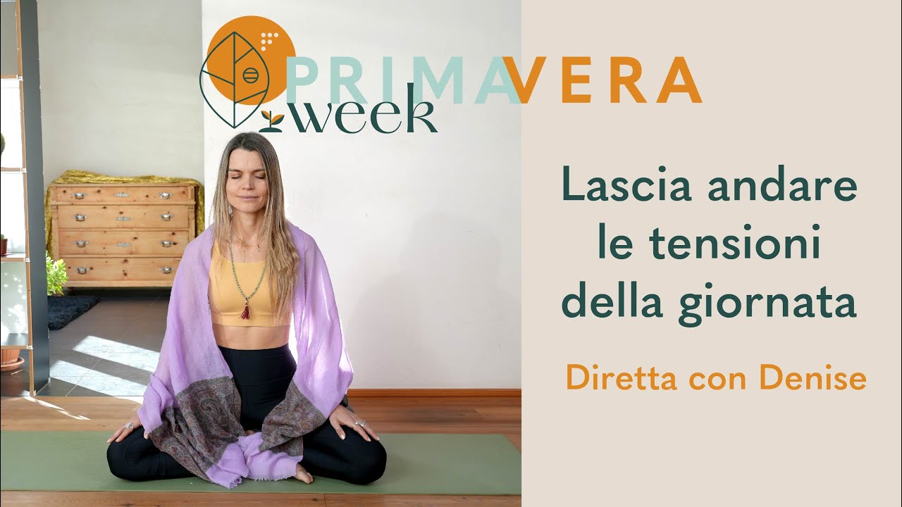 Diretta Denise Primavera Week-Lascia andare le tensioni della giornata ...