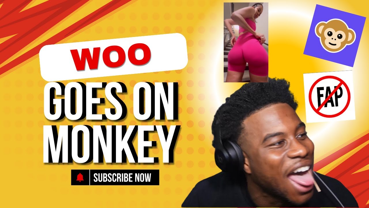 WOO GOES ON MONKEY - YouTube