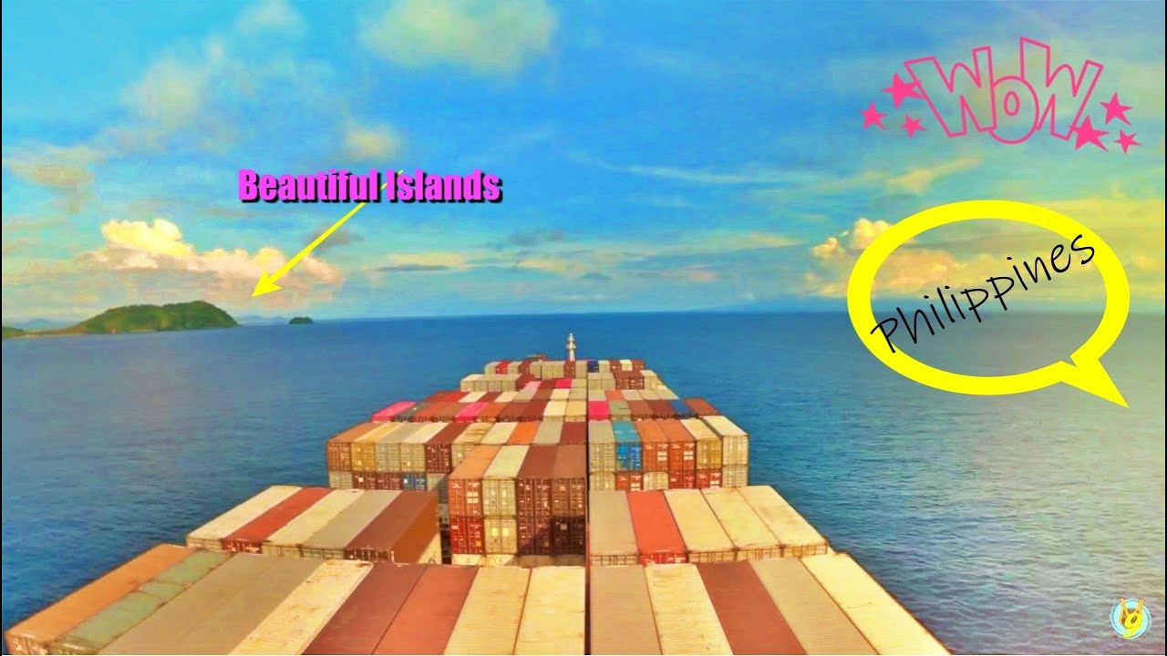 Passing Through Philippines Islands On Merchant Ship | Container Ship ...