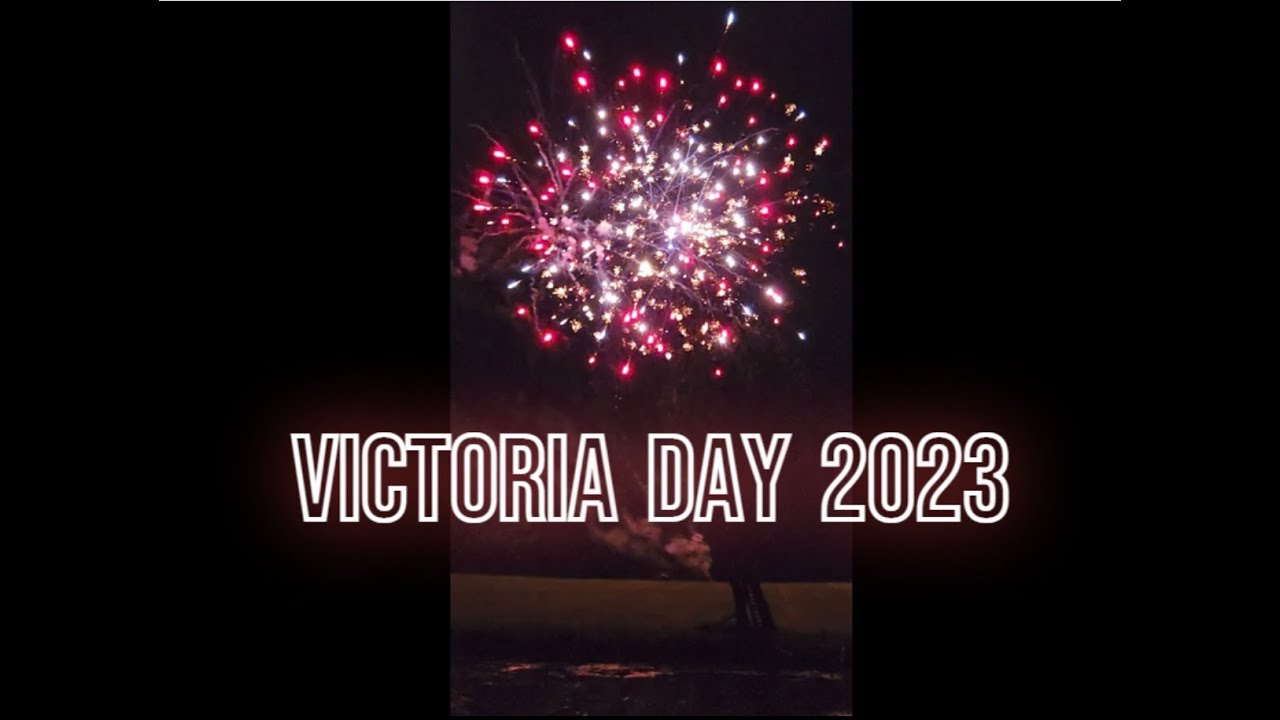 Victoria Day Fireworks 2023 - YouTube