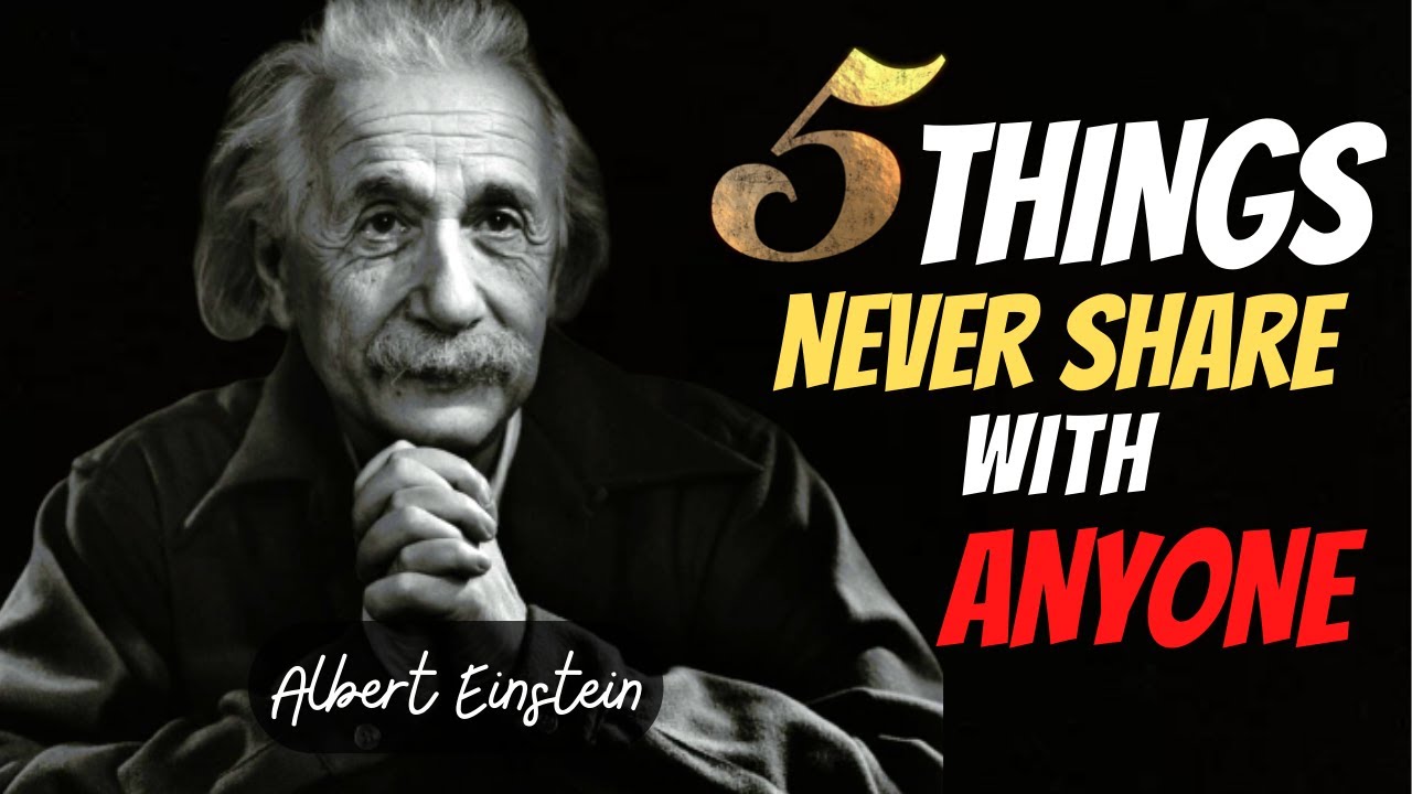 5 Things You Should Never Share With Anyone | Albert Einstein ...