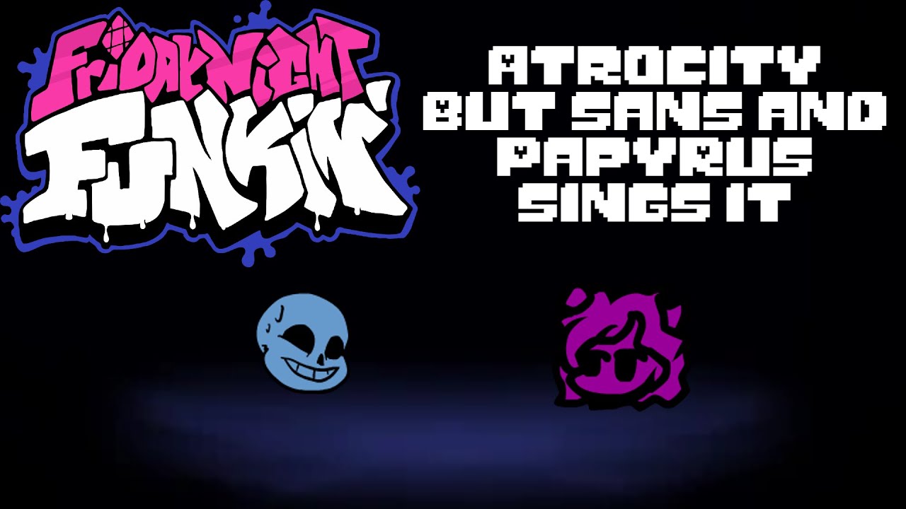 [FNF] JellyBean VS. The Skeletons -Atrocity But Sans (and Paps?) sings ...