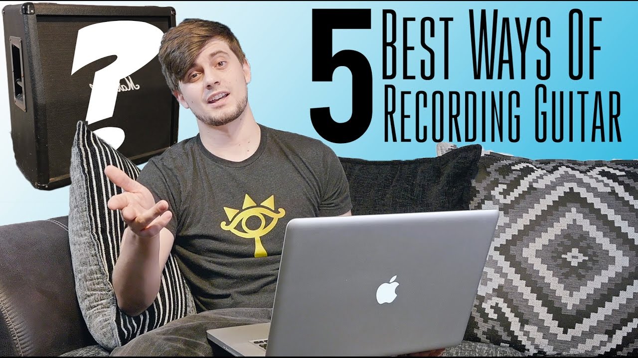 The 5 Best Ways to Record Guitar - Audio Comparision - YouTube