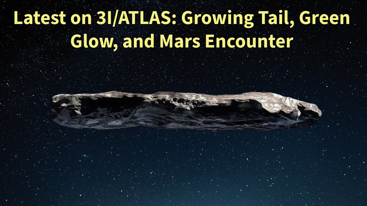 Latest on 3I/ATLAS: Growing Tail, Green Glow, and Mars Encounter - YouTube