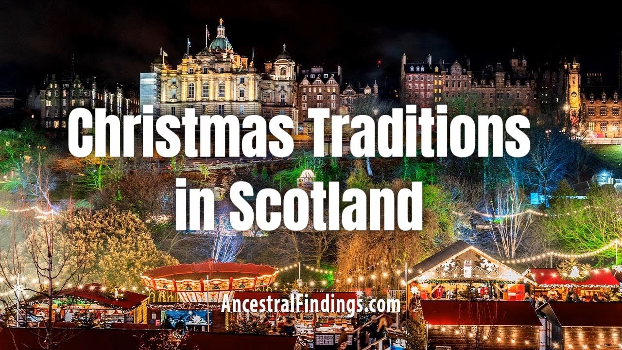AF-1205: Christmas Traditions in Scotland | Ancestral Findings Podcast ...