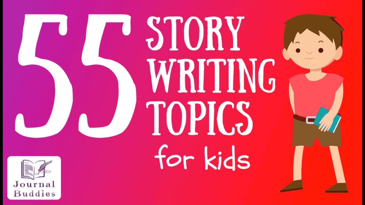 55 Story Writing Topics for Kids - YouTube