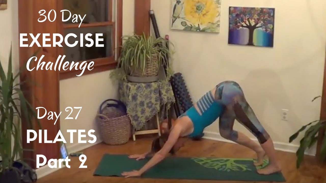 30 Day Exercise Challenge: Day 27- Pilates Part 2 - YouTube