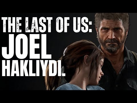 Joel Neden Haklıydı? | The Last of Us Psikolojik Analizi