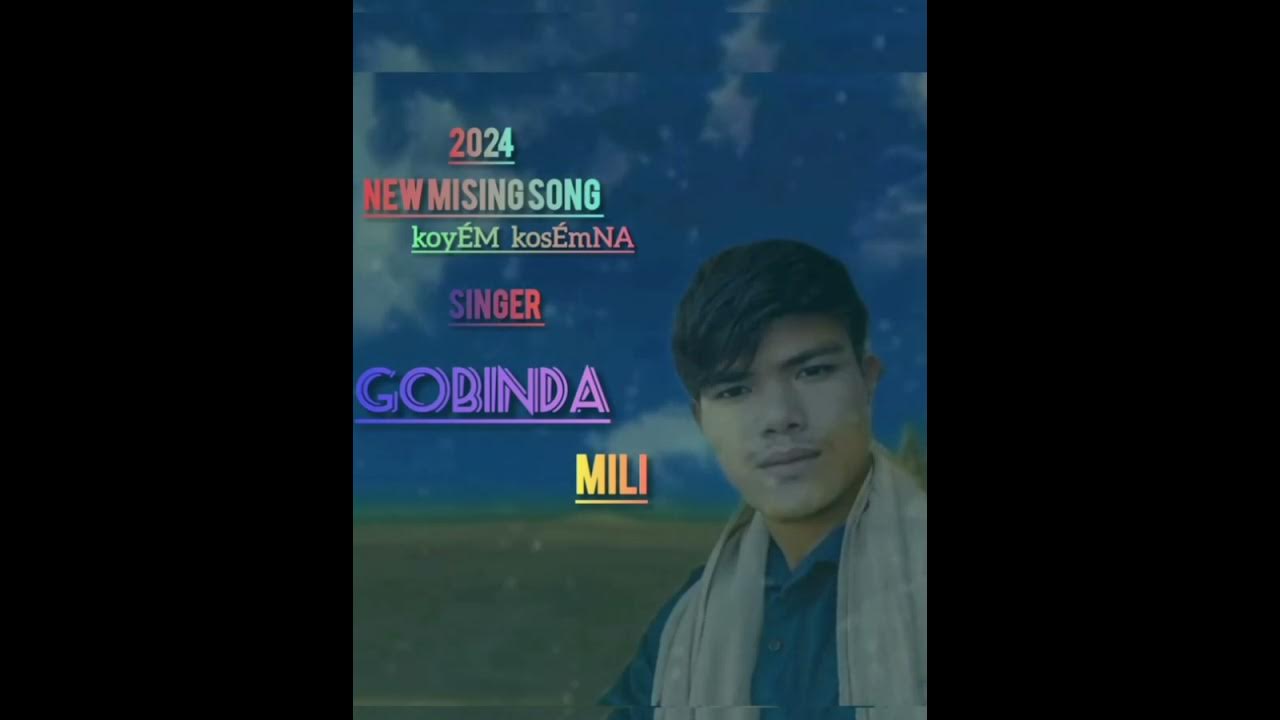 koyém kosémna new mising song 2024 Gobinda Mili - YouTube
