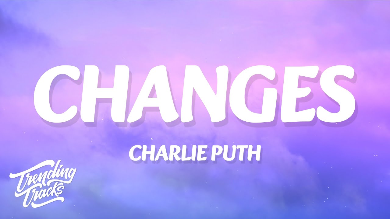 Charlie Puth - Changes (Lyrics) - YouTube