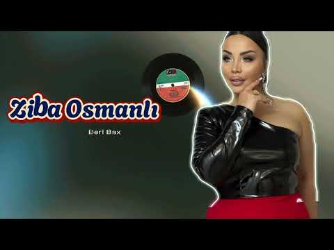 Ziba Osmanlı - Beri Bax (Klip 2023)