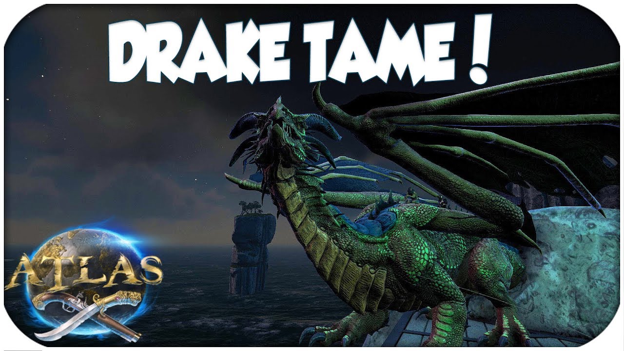 The Drake Is Ours! Super Easy Tame! - Atlas - (Pt. 36) - YouTube