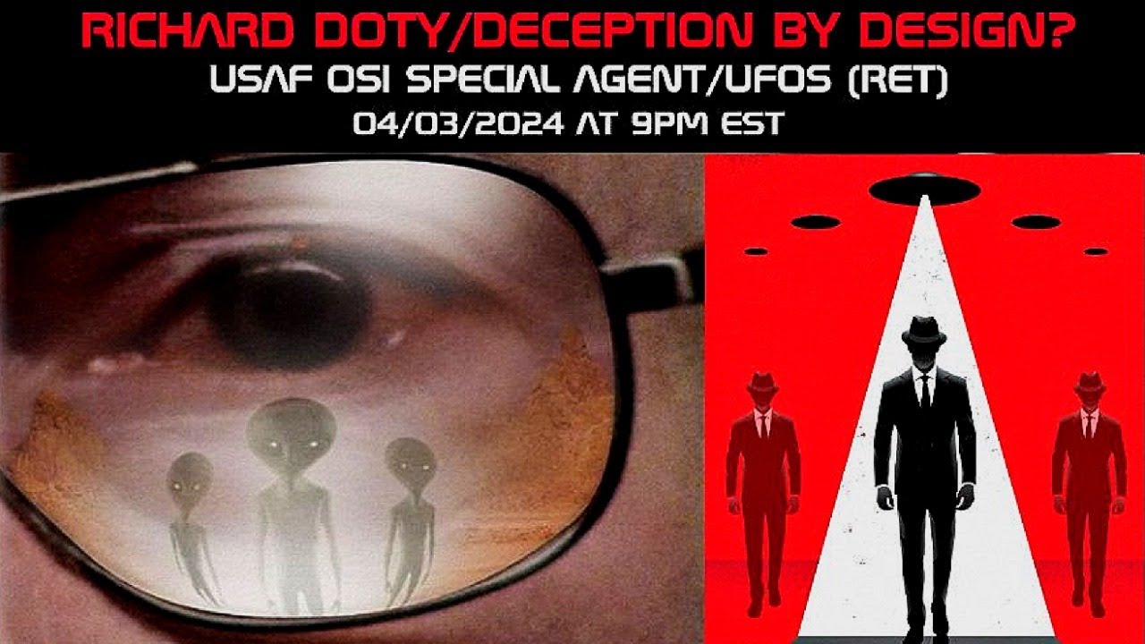 RICHARD DOTY/USAF OSI/Special Agent/UFOS (RET) Deception By Design ...