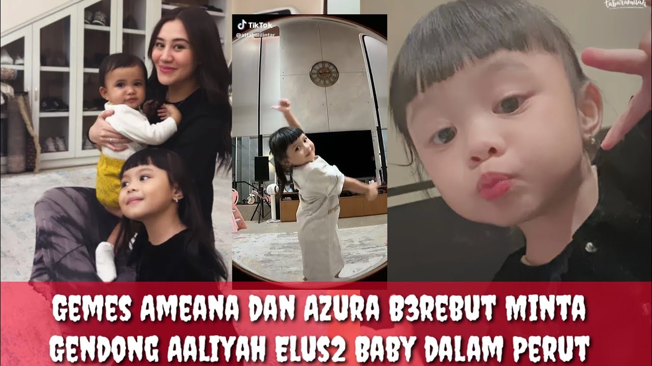 Gemes Ameana dan Azura B3rebut Minta Gendong Aaliyah Elus2 Baby dalam Perut @Lisazubaidi - YouTube