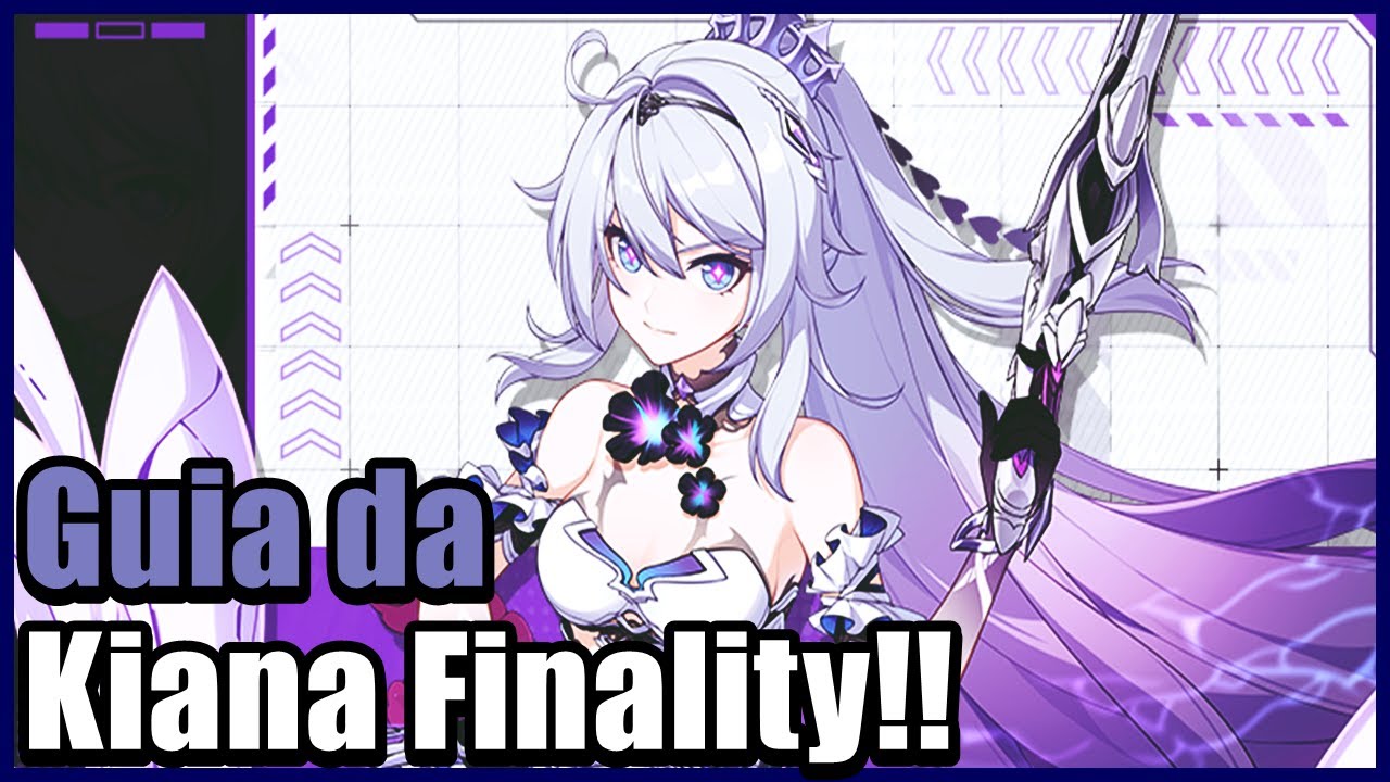GUIA COMPLETO DA KIANA FINALITY, SETS, TIMES, ROTAÇÃO ETC - Honkai ...