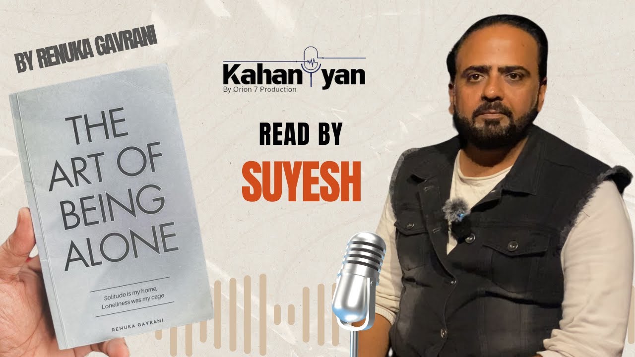 7- CHAPTER- “The Art of Being Alone” Written By Renuka Gavrani and read ...