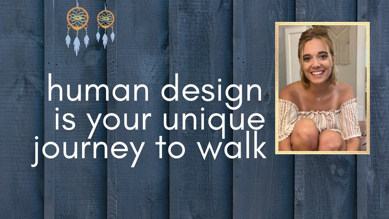 Human Design is Your Unique Journey - Trust What's Inside of You - YouTube