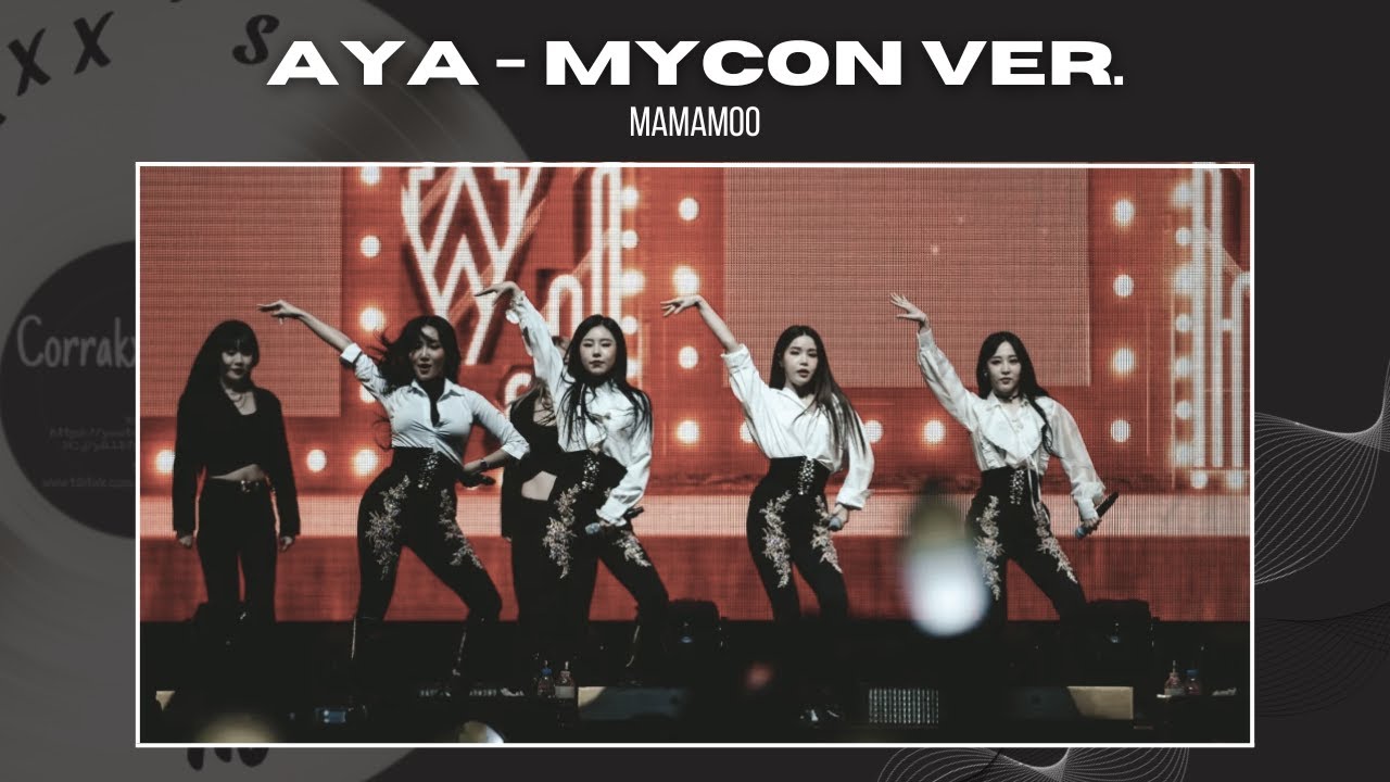 MAMAMOO - AYA - MyCon Ver. [Corrakxx] - YouTube