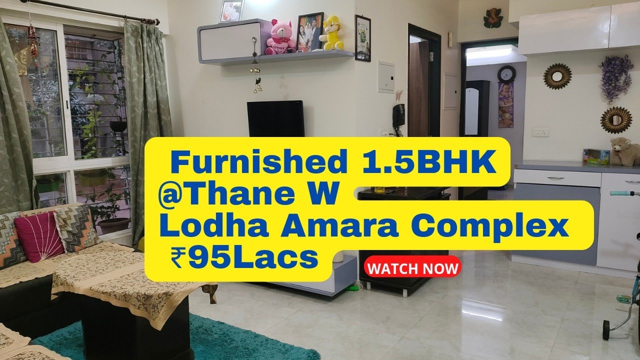 Furnished 1.5BHK at Lodha Amara Thane W only 95Lacs with all World ...