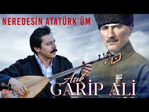 Aşık Garip Ali - Neredesin Atatürk'üm