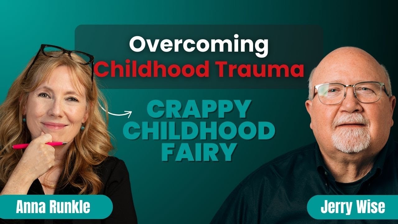 Overcoming Childhood Trauma with Anna Runkle | Jerry Wise Interview ...
