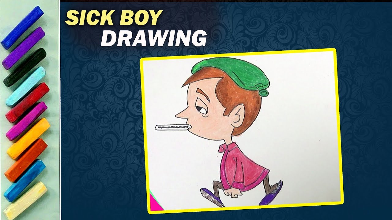 Sick Boy Drawing | Watch & Learn Easy Drawing For Children | 2019 | # ...