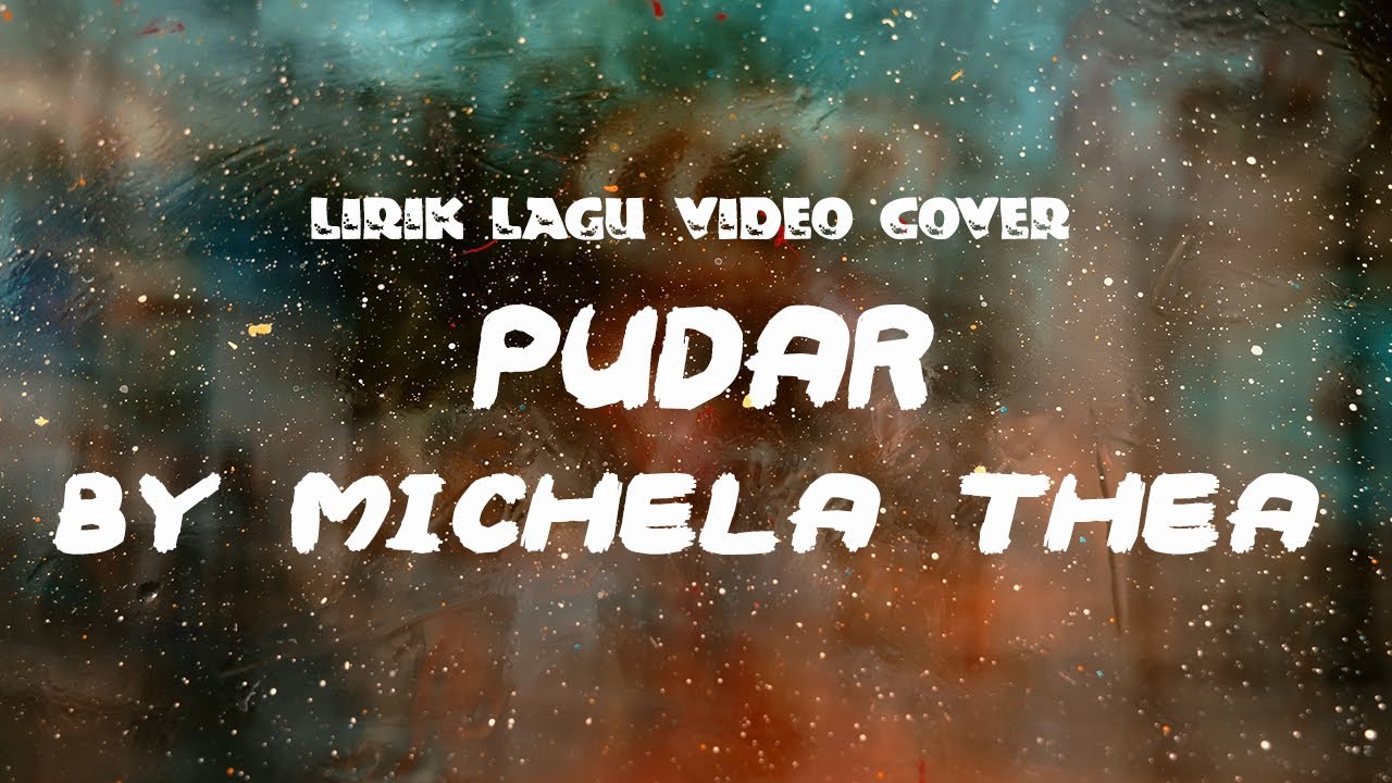 Lirik Lagu - PUDAR - Rossa - By (Michela Thea) Lyrics Musik - YouTube