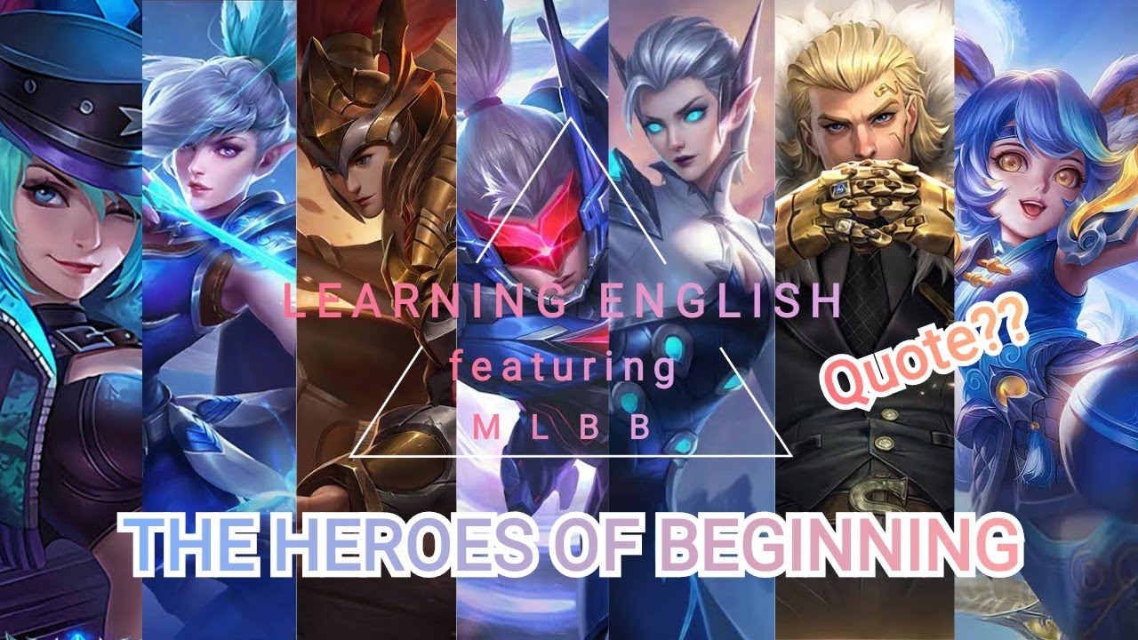 Hero Awal Mula!! Belajar Bahasa Inggris dari Quotes Hero Mobile Legends ...