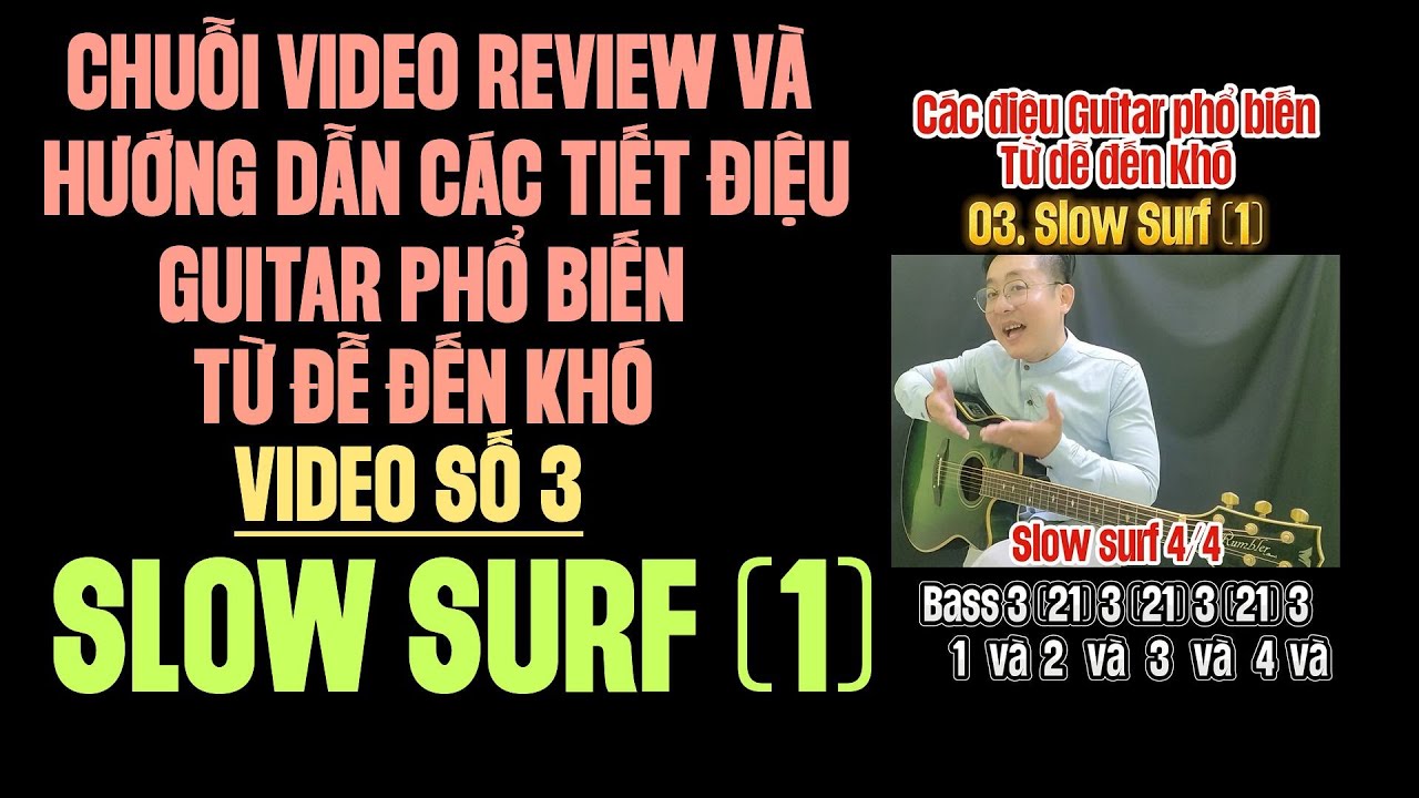 03-Slow Surf (1) Series Review & HD nhanh các điệu guitar phổ biến từ ...