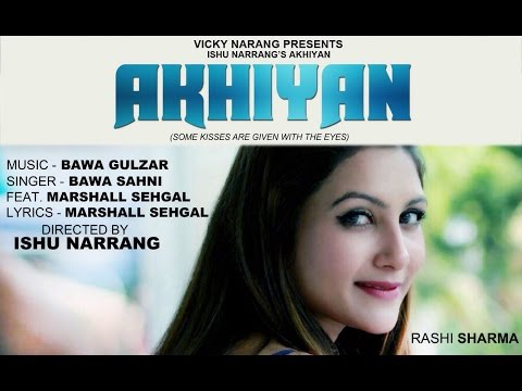 AKHIYAN | | Bawa Sahni Ft Marshall Sehgal | Rashi Sharma | Onu Zaidi | Latest Punjabi Song | HD