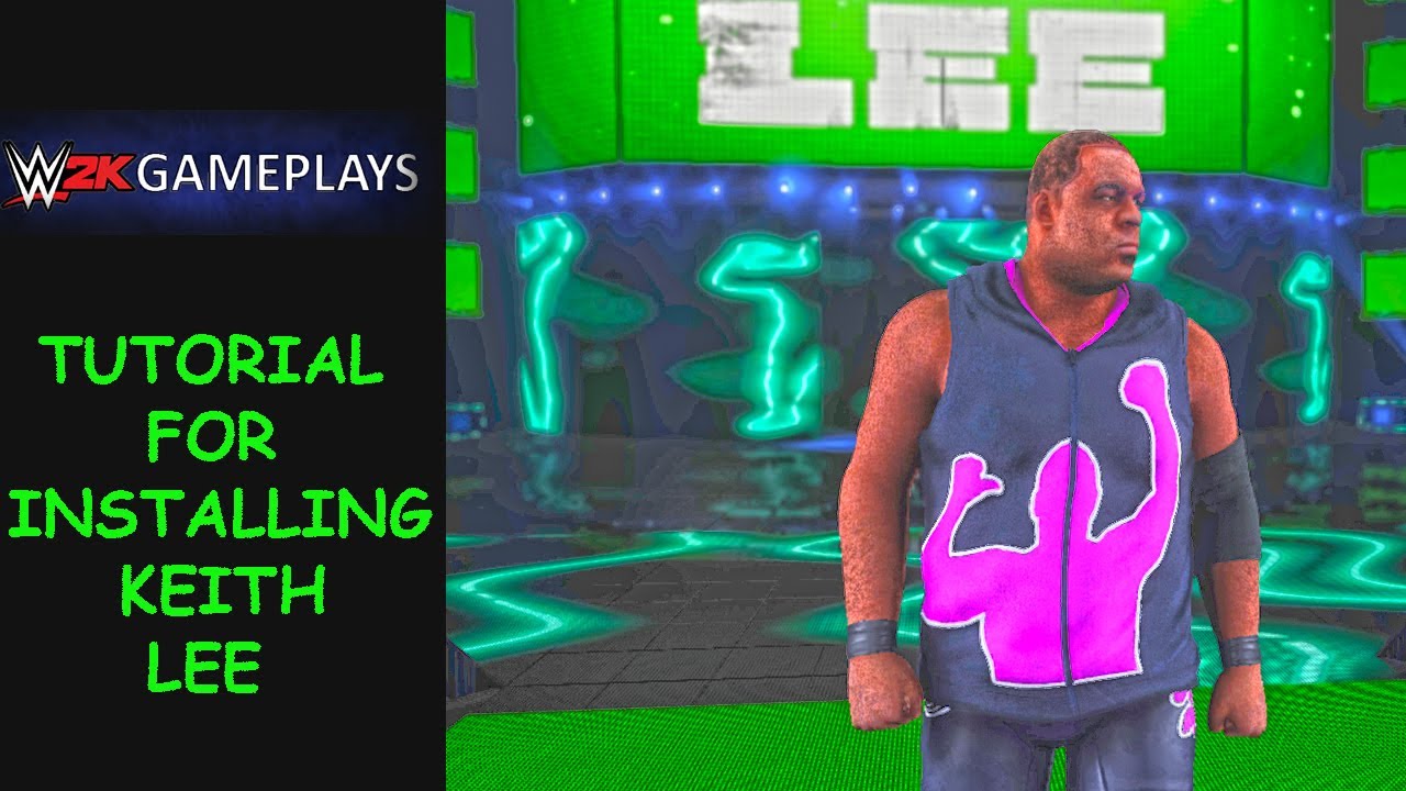TUTORIAL FOR INSTALLING KEITH LEE MOD BY WWE2K GAMEPLAYS || WWE2K18 PC ...