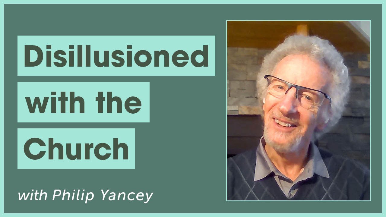 Disillusioned with the Church || Philip Yancey and J.John - YouTube