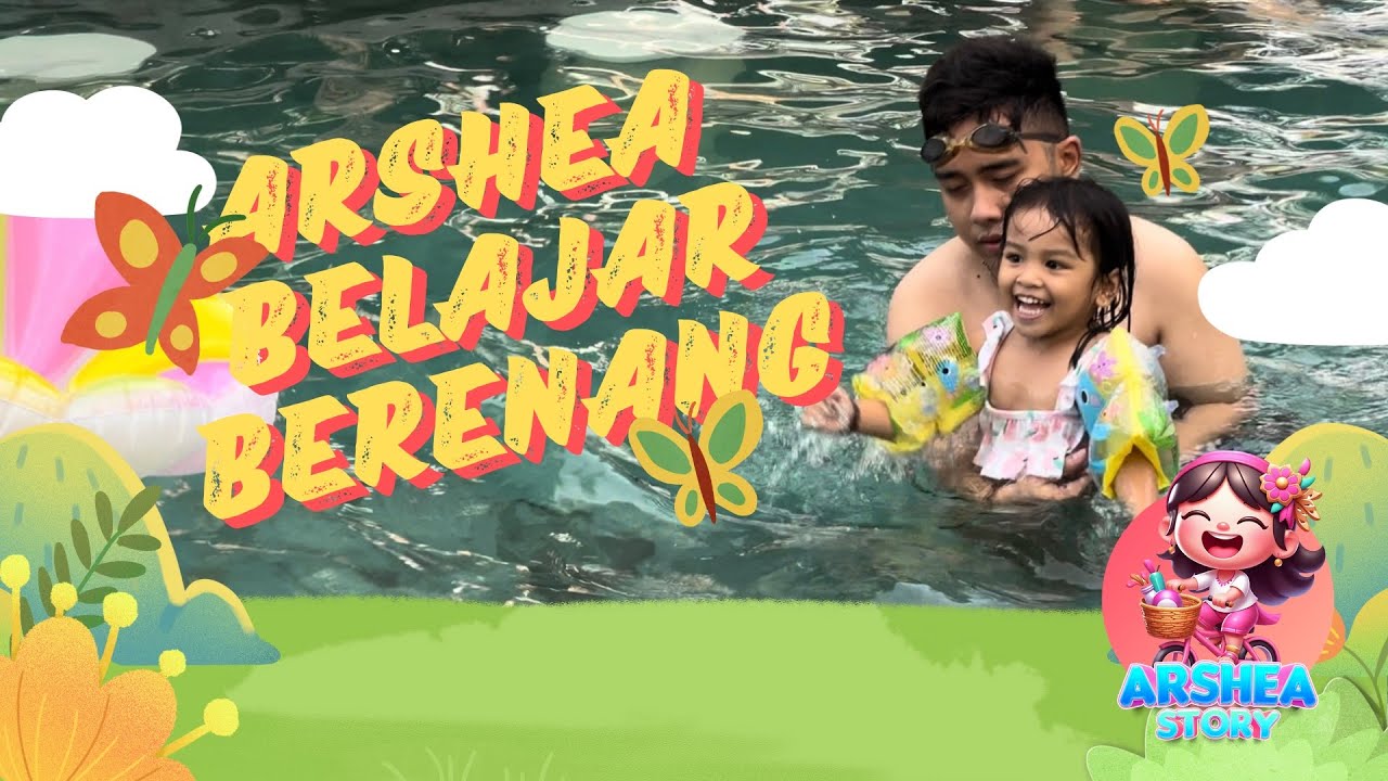 ARSHEA BELAJAR BERENANG DAN BERMAIN AIR, AYO BELAJAR BERSAMA 🌺🌴🌴🏊🏻‍♂️ ...