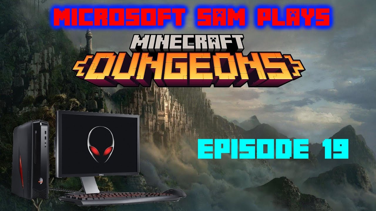 Microsoft Sam Plays Minecraft Dungeons Episode 19 - YouTube