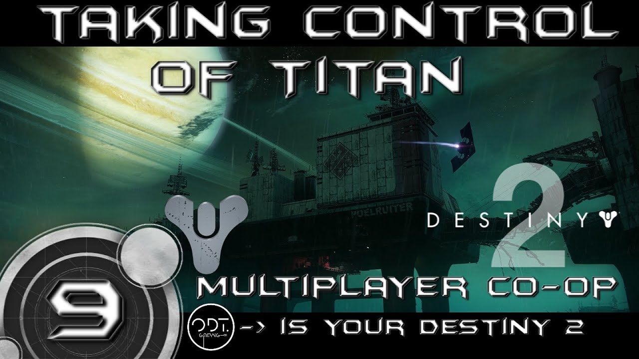 [#9] Destiny 2 | Multiplayer Co-op | Let’s Play Ep.9 - Taking Control ...