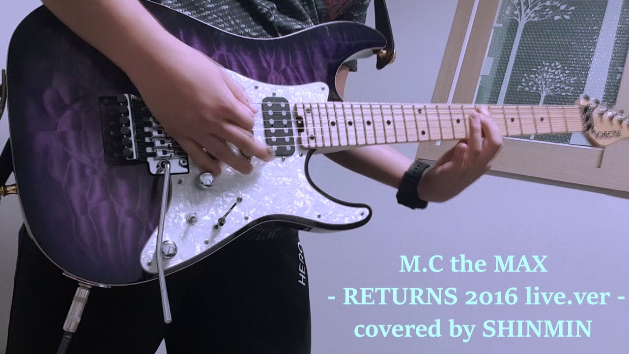 M.C the MAX - Returns(2016 live) guitar cover! - YouTube