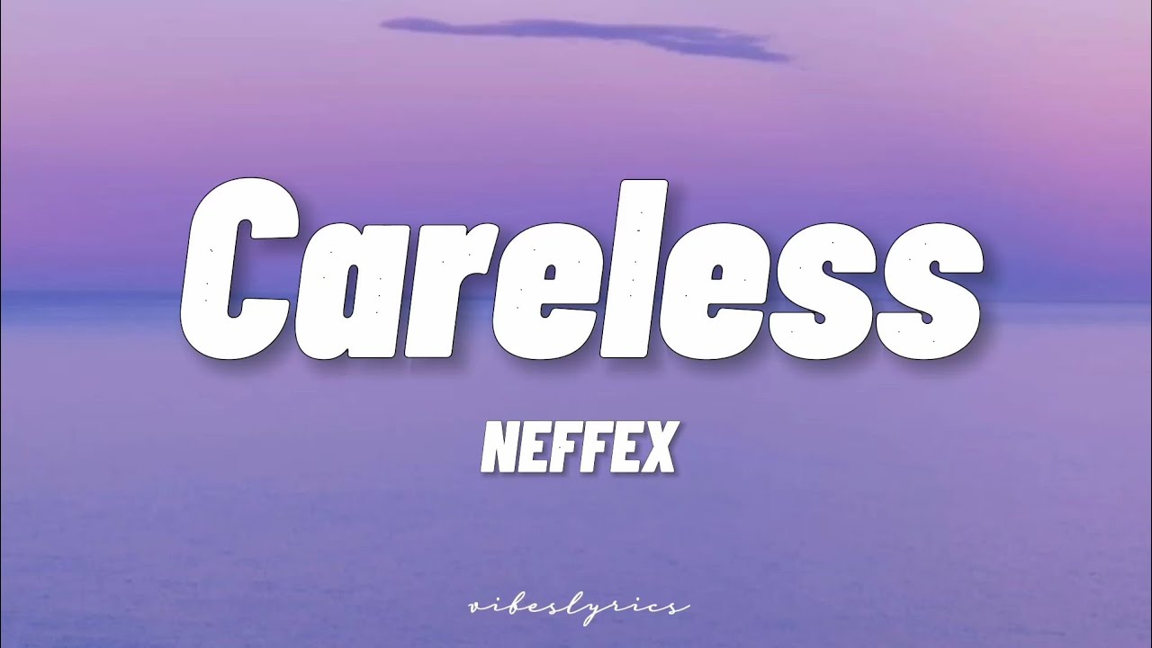 NEFFEX - Careless (Lyrics) - YouTube