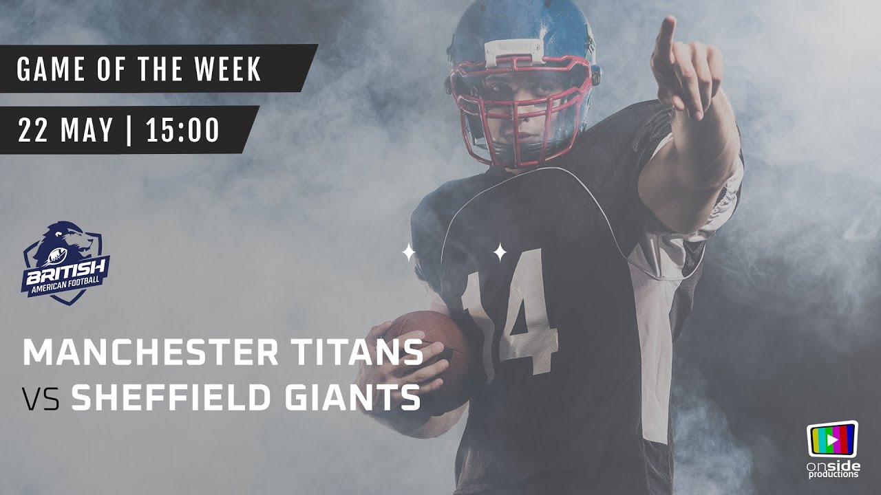 AMERICAN FOOTBALL | MANCHESTER TITANS vs SHEFFIELD GIANTS - YouTube