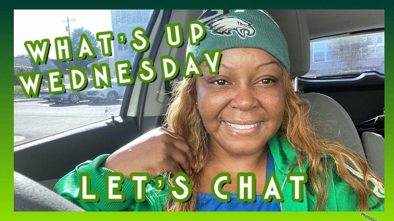 What’s up Wednesday…Let’s chat - YouTube