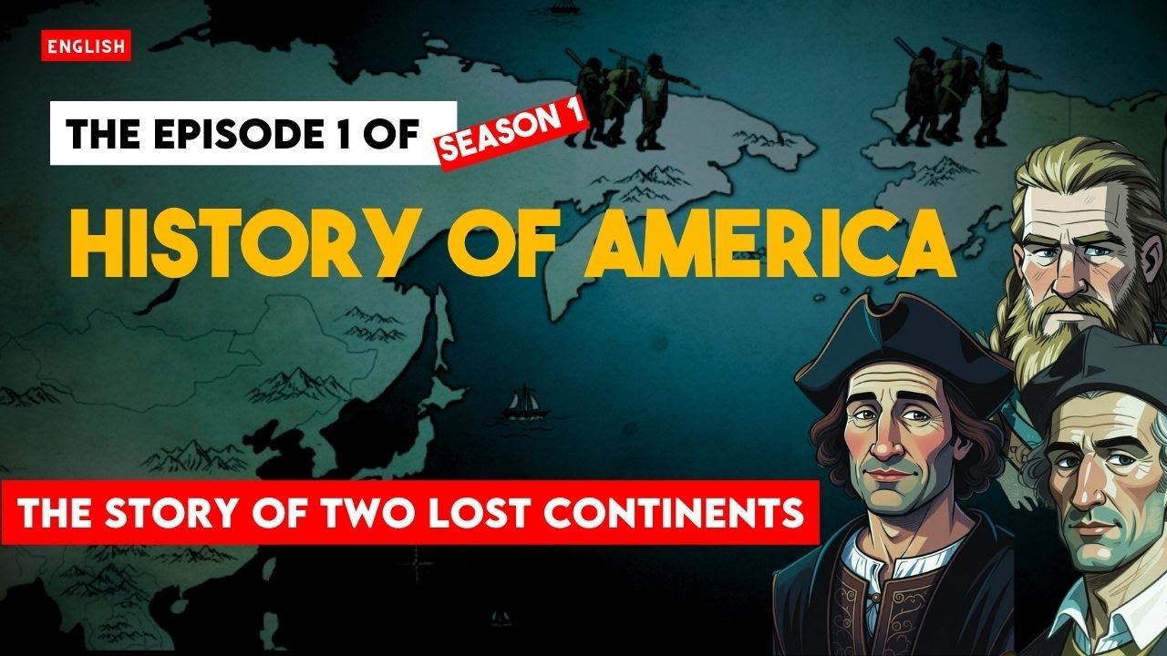 HISTORY OF AMERICA - SE -01 - Ep -01 - THE STORY OF TWO LOST CONTINENTS ...