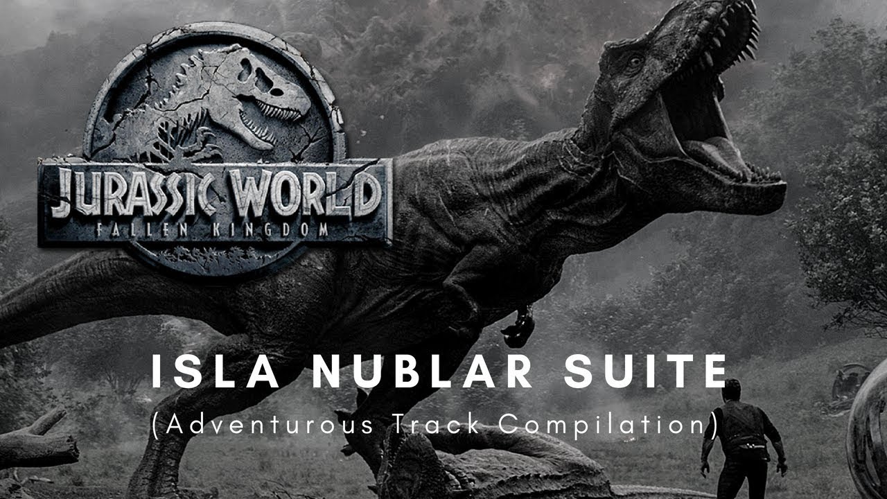 Jurassic World Fallen Kingdom- Isla Nublar Suite (Adventurous Track ...