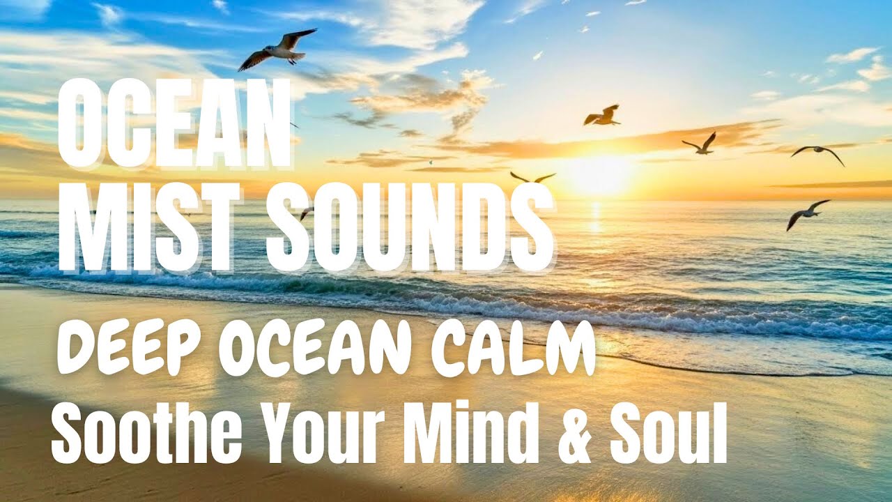 Deep Ocean Calm: Waves to Soothe Your Mind & Soul - YouTube