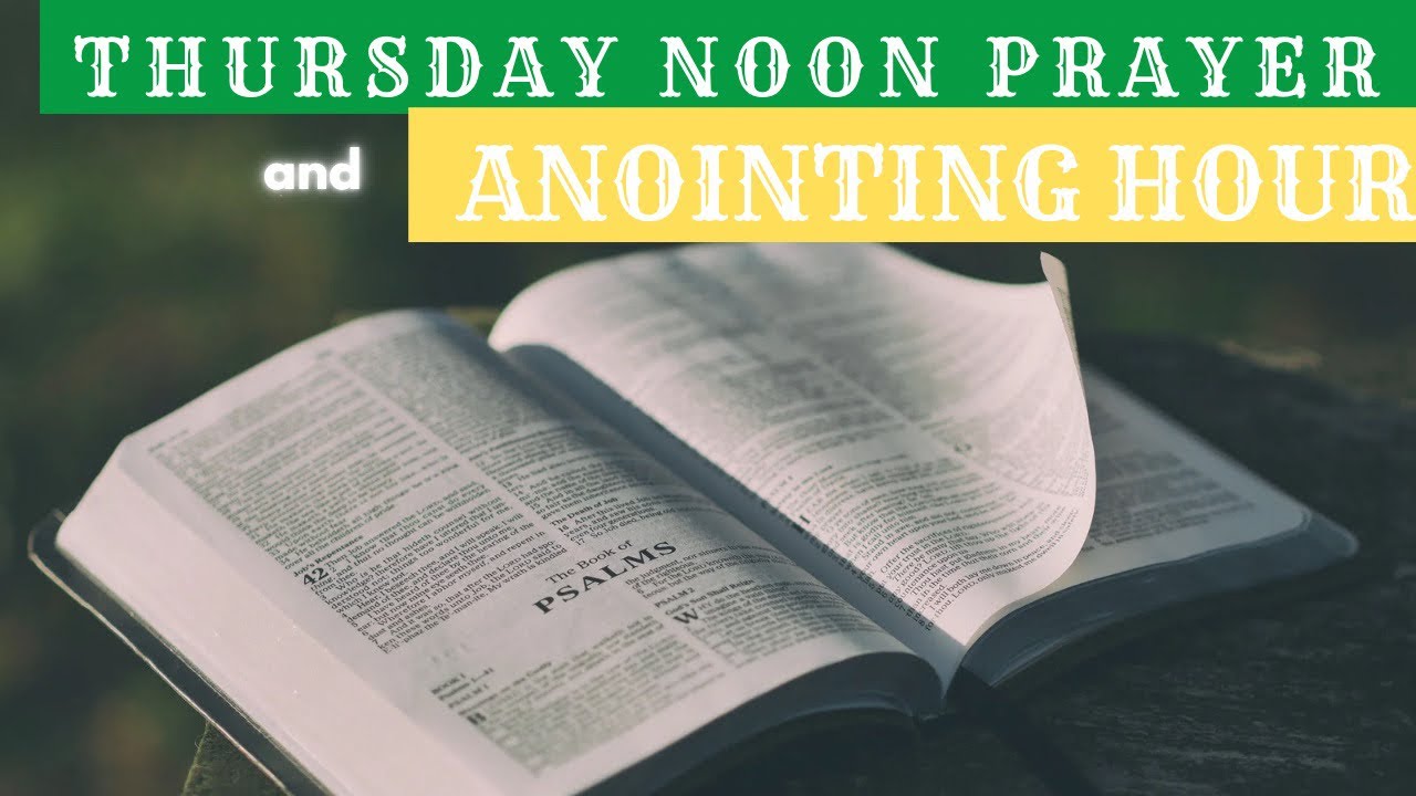 Thursday Noon Prayer and Anointing Hour (10.5.23) - YouTube