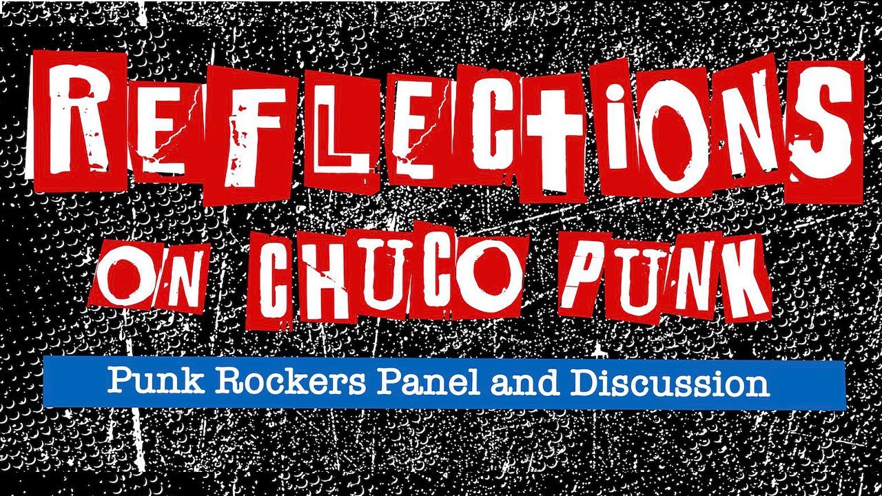 Reflections on Chuco Punk: Punk Rockers Panel and Discussion - YouTube